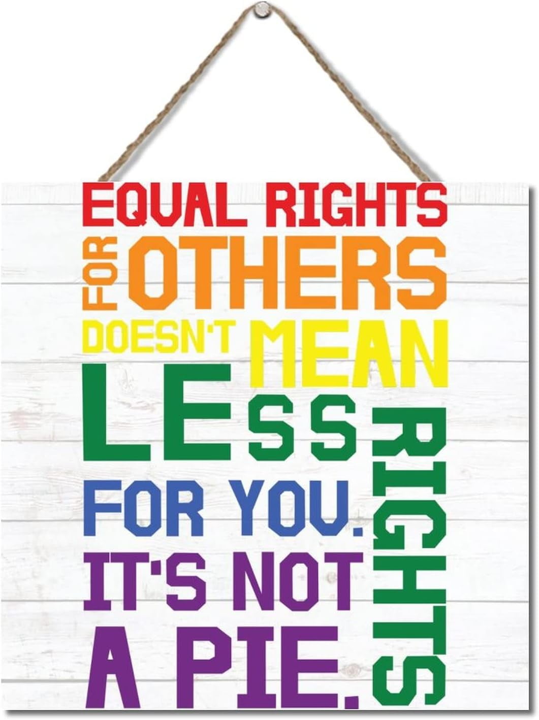 Equal Rights For Others Doesn'T Mean Less For You Wood Sign Rainbow ...