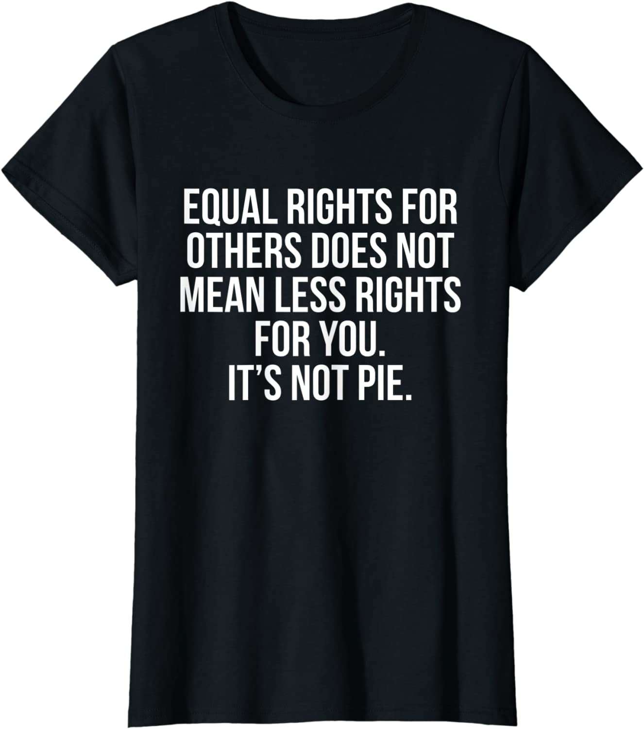 Equal Rights for Others Does Not Mean Less Rights for You T-Shirt ...
