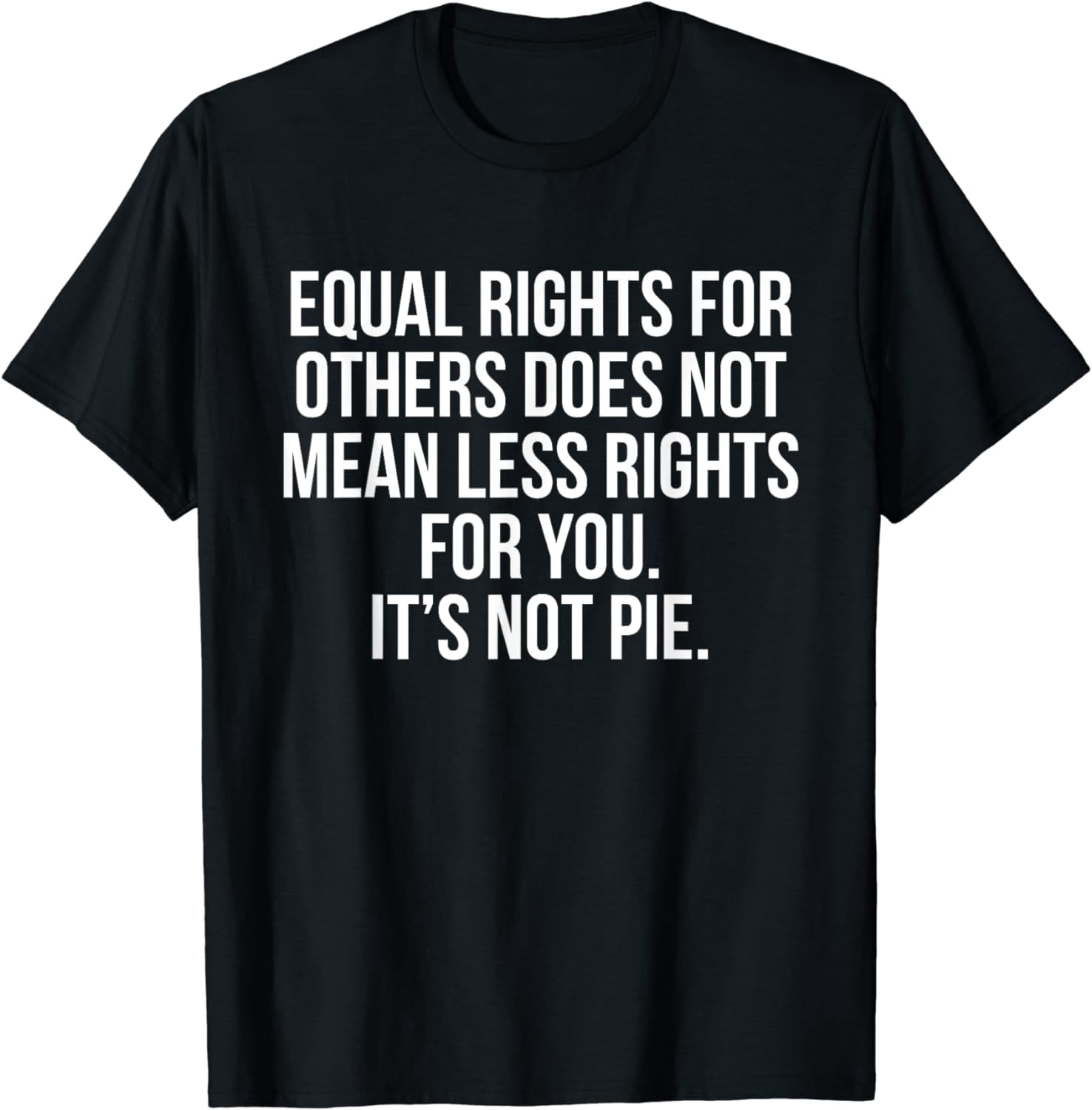 Equal rights for others does not mean less rights for you Cotton T ...