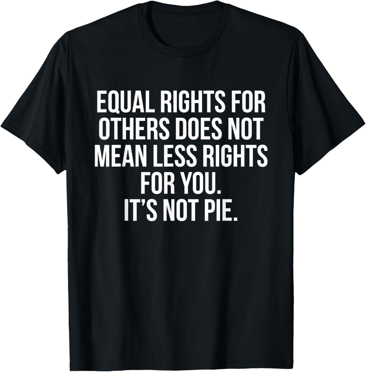 Equal rights for others does not mean less rights for you T-Shirt ...