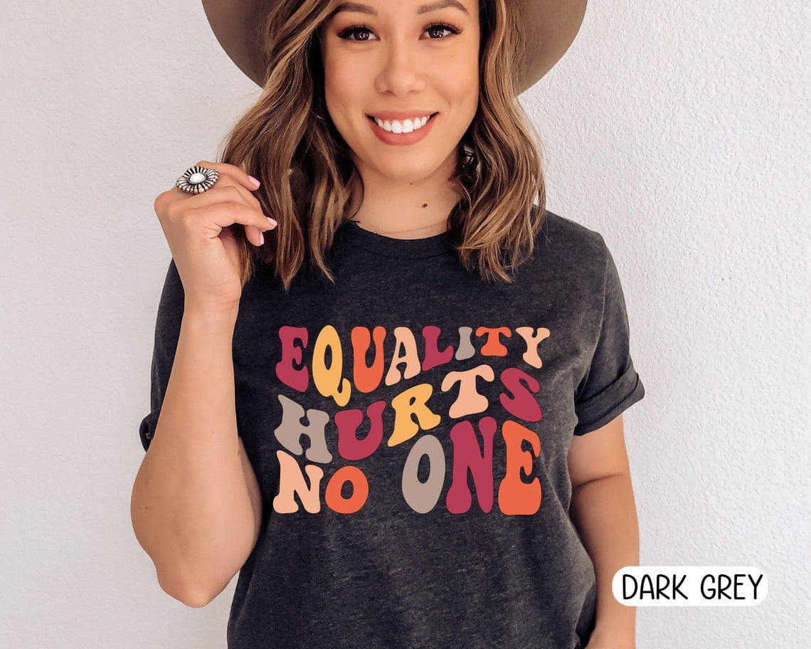 Equality Hurts No One T-Shirt, Women Empowerment Shirt, Human Rights ...