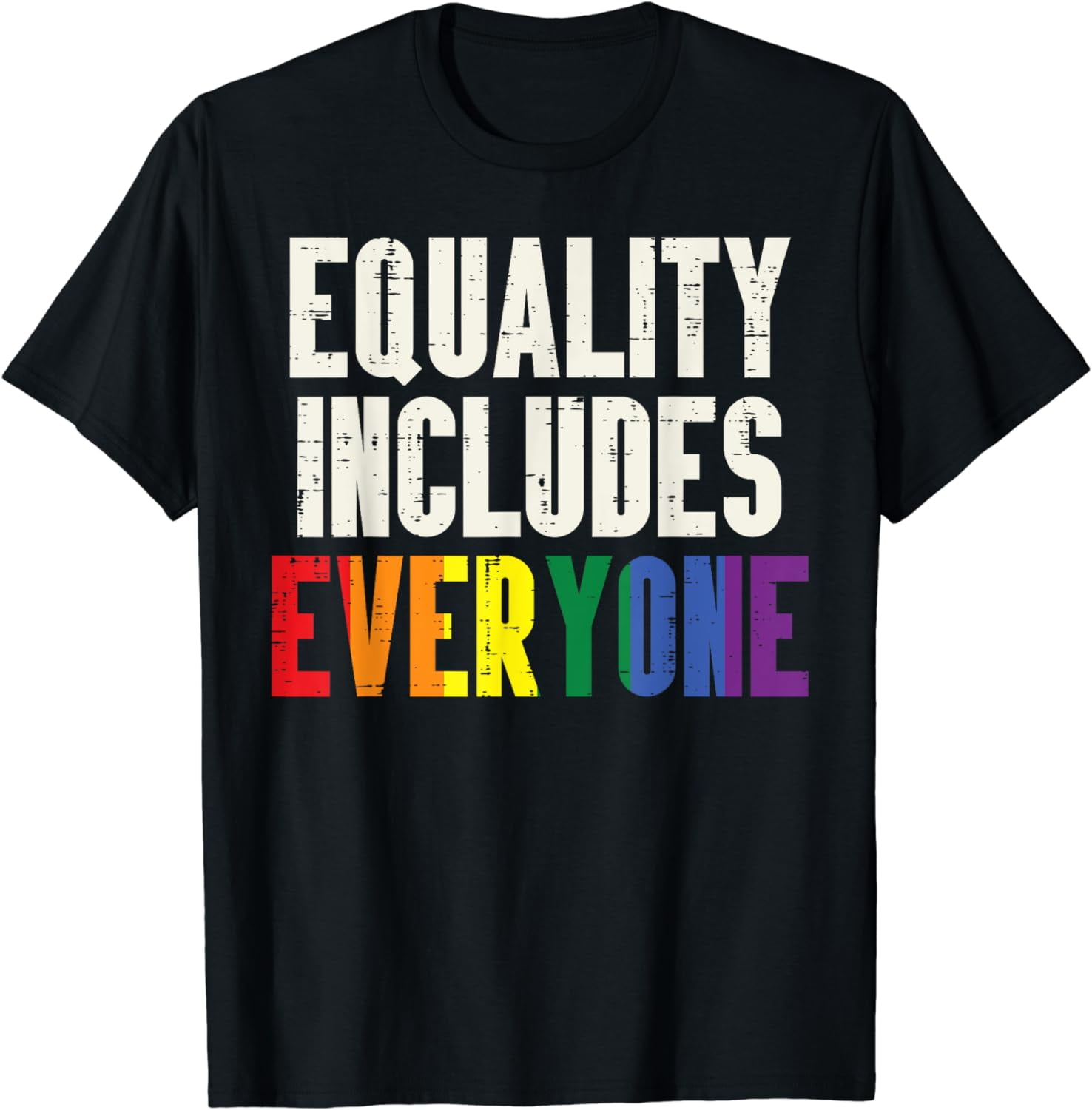Equality Includes Everyone LGBTQ Rainbow Flag Gay Pride Ally T-Shirt ...