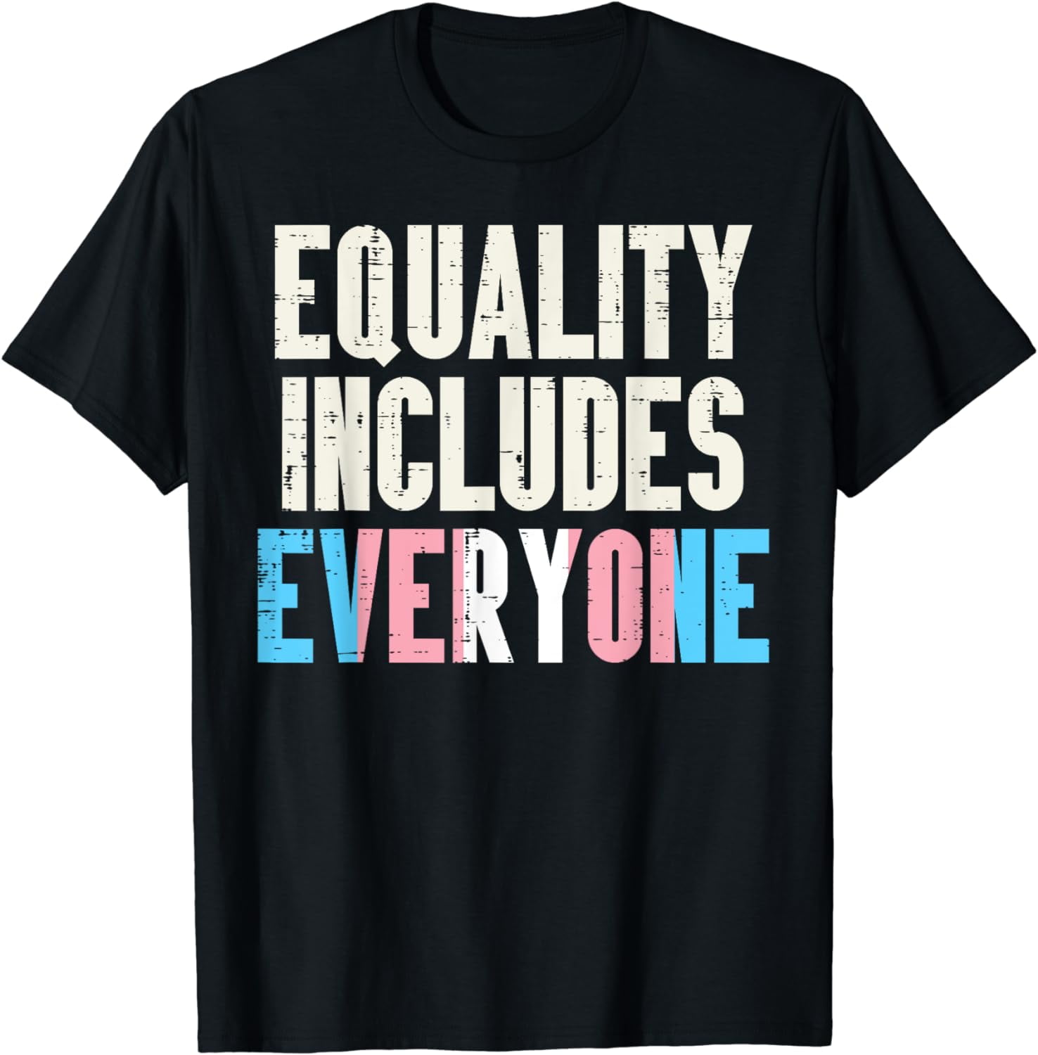 Equality Includes Everyone Transgender Trans Pride Flag LGBT T-Shirt ...