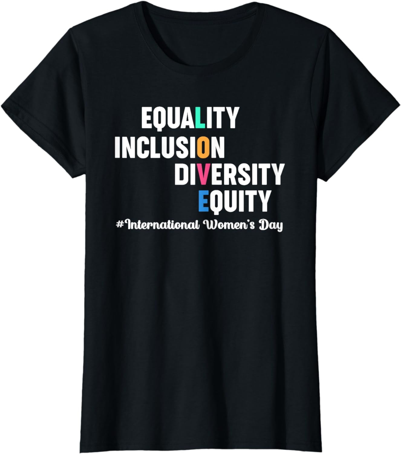 Equality Inclusion Diversity Equity International Womens Day T-Shirt ...