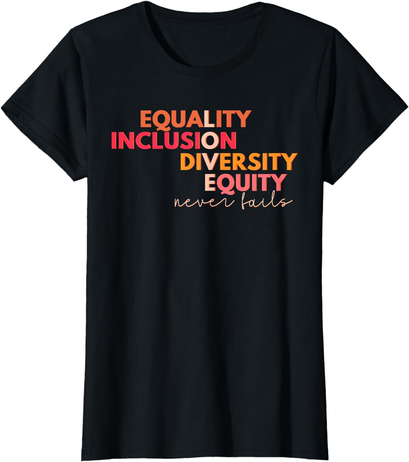 Equality Inclusion Diversity Equity Love Never Fails Teacher T-Shirt ...
