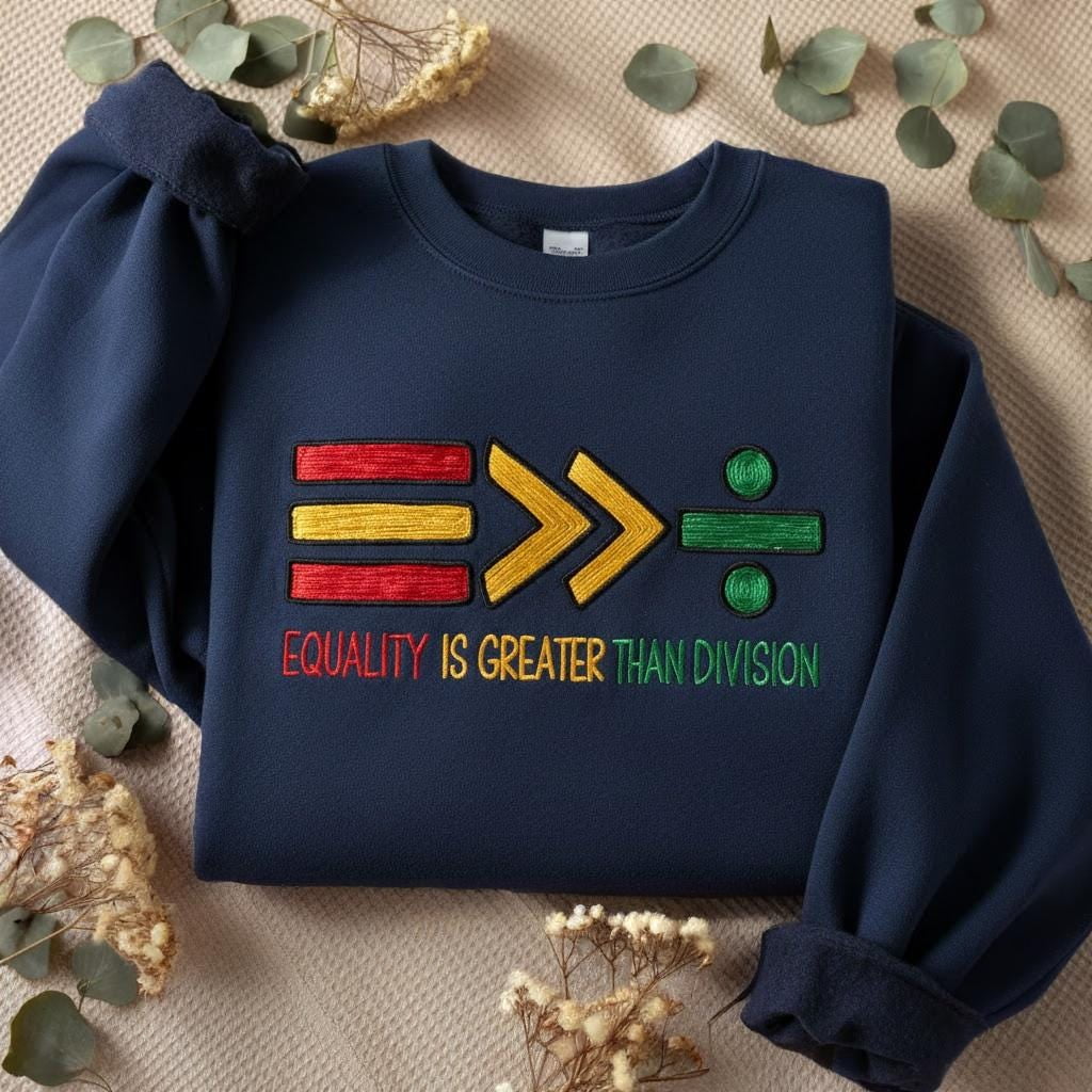 Equality Is Greater Than Division Embroidered Sweatshirt, Gift For ...