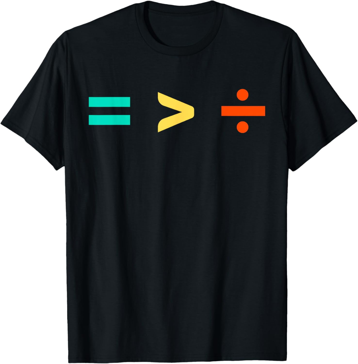 Equality Is Greater Than Division Simple Math Equation T-Shirt ...