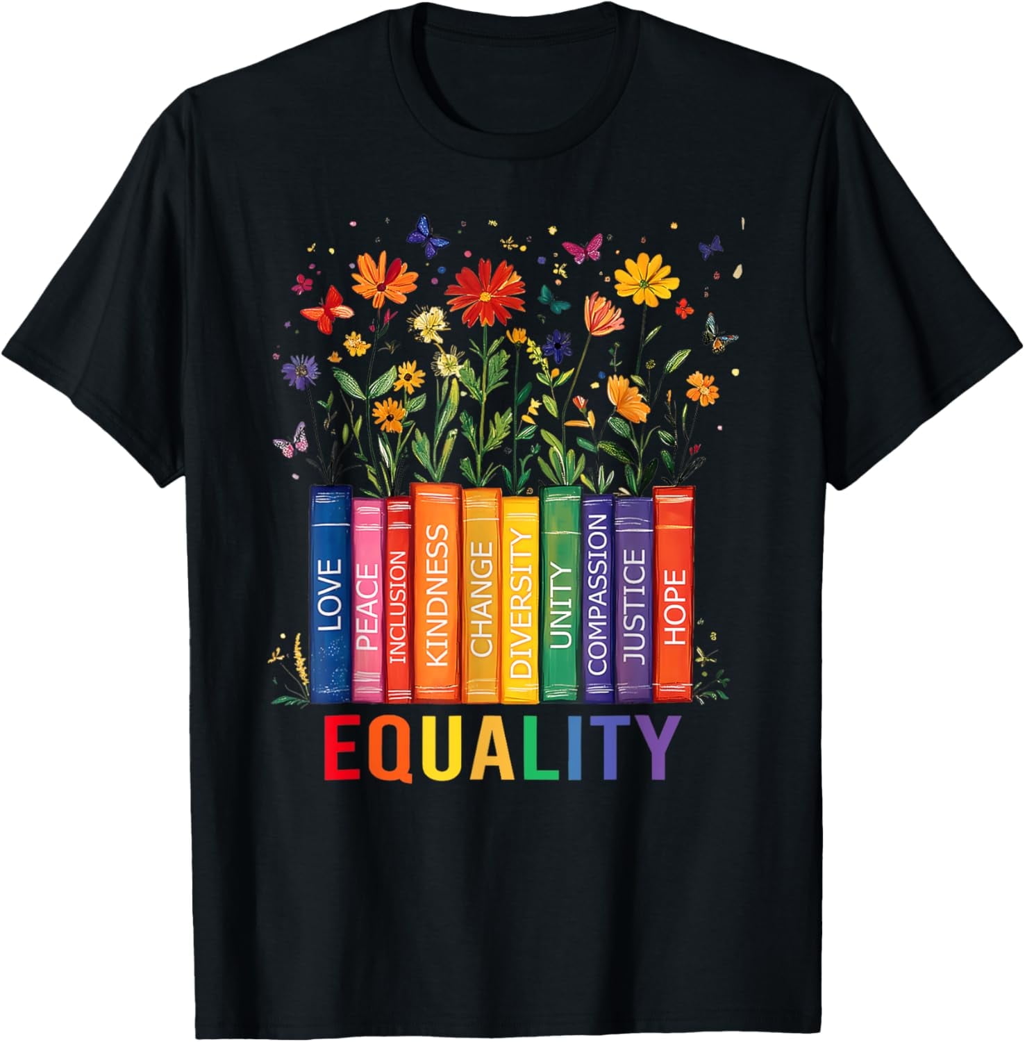 Equality Love Peace And Kindness Book Flowers LGBT Gay Pride T-Shirt ...