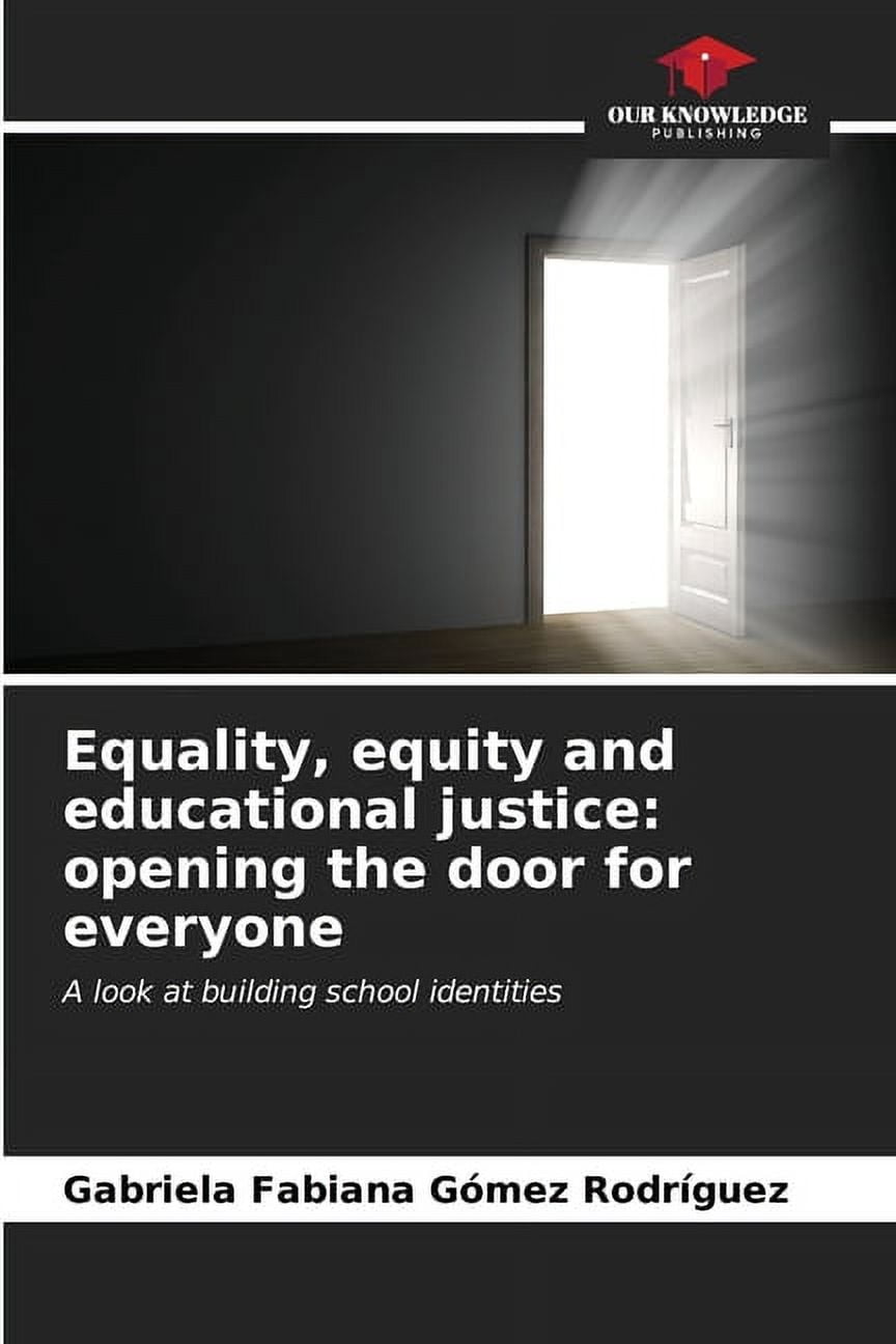 Equality, equity and educational justice: opening the door for everyone ...