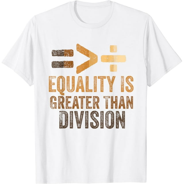 Equality is Greater Than Division Black History Month Math T-Shirt ...
