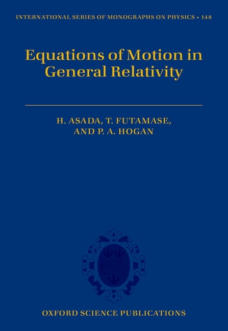 International Monographs on Physics: Equations of Motion in General ...