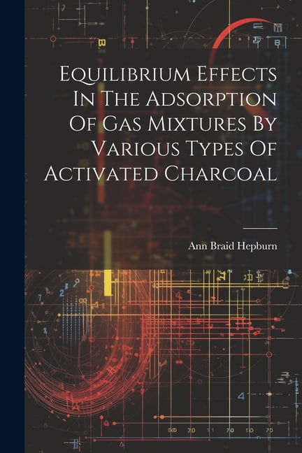 Equilibrium Effects In The Adsorption Of Gas Mixtures By Various Types ...