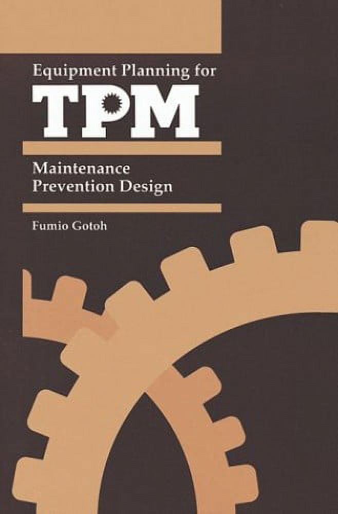 Pre-Owned Equipment Planning for TPM: Maintenance Prevention Design ...