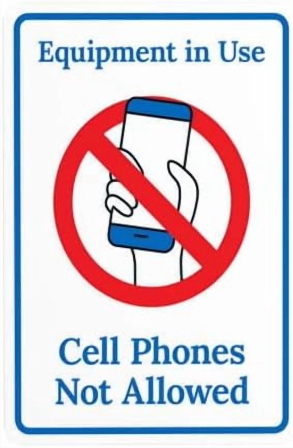 Equipment In Use Cell Phones Not Allowed Warning Sign, Office Security ...