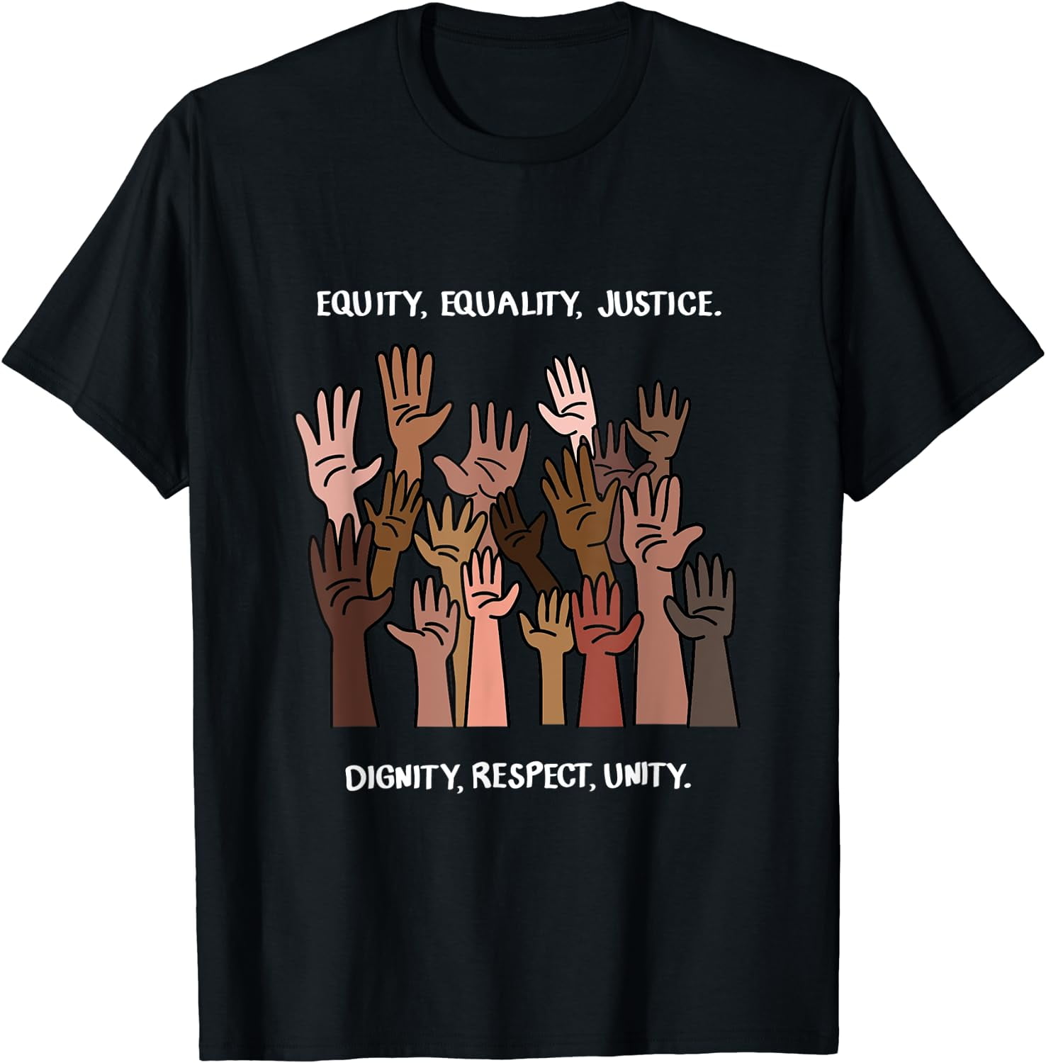 Equity, Equality, Justice, Dignity, Respect, Unity T-Shirt - Walmart.com