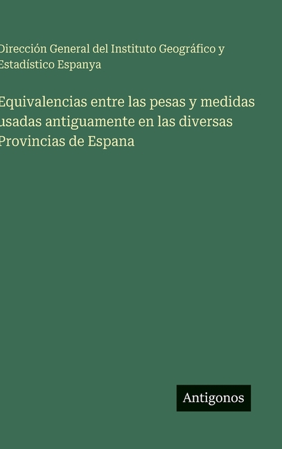 Equivalencias entre las pesas y medidas usadas antiguamente en las ...