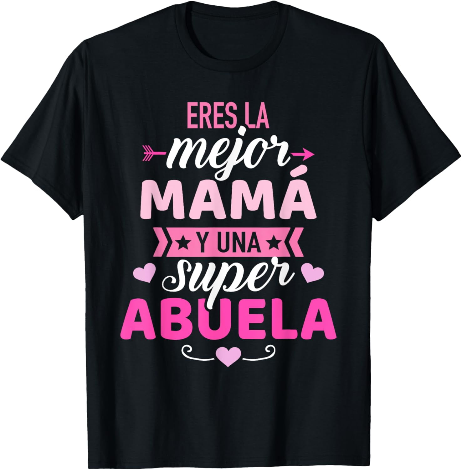 Eres la mejor mamá y una super abuela T-Shirt - Walmart.com
