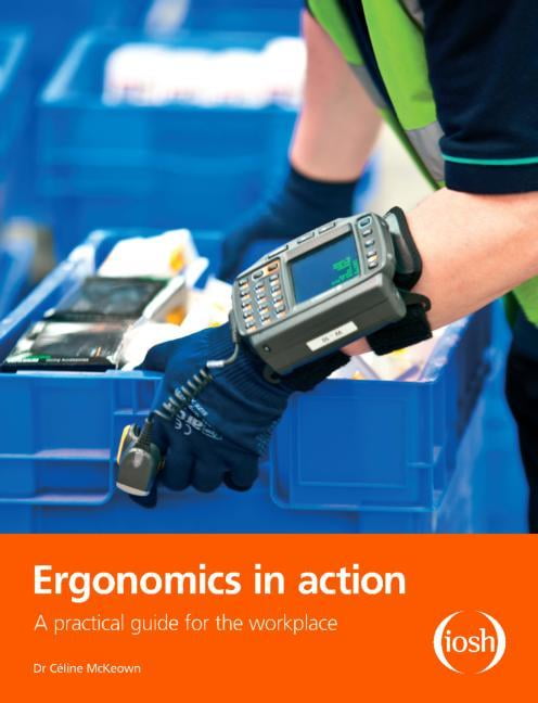 Ergonomics in Action: A Practical Guide for the Workplace, (Paperback ...
