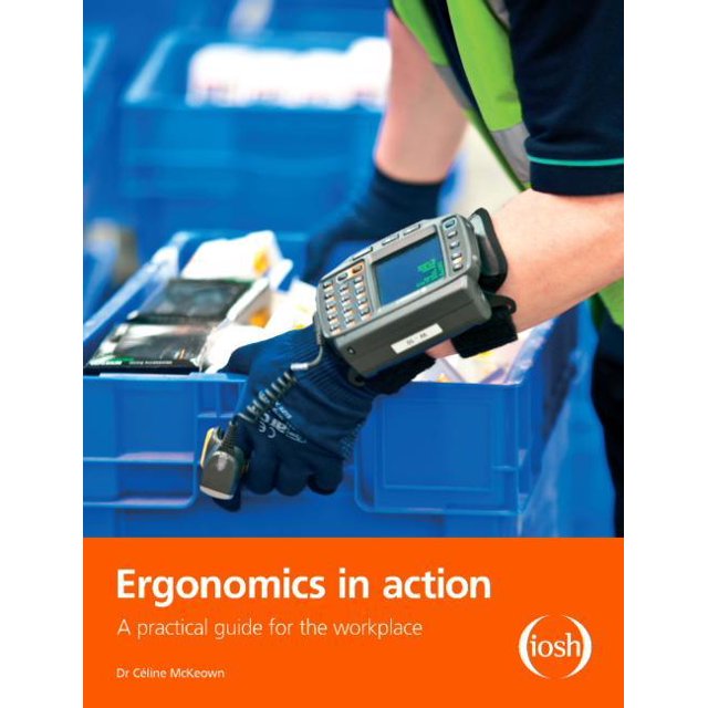 Ergonomics in Action: A Practical Guide for the Workplace, (Paperback ...