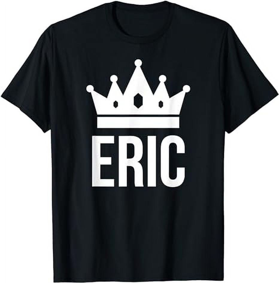 Eric Name Shirt for Men - King Prince Crown Design - Walmart.com