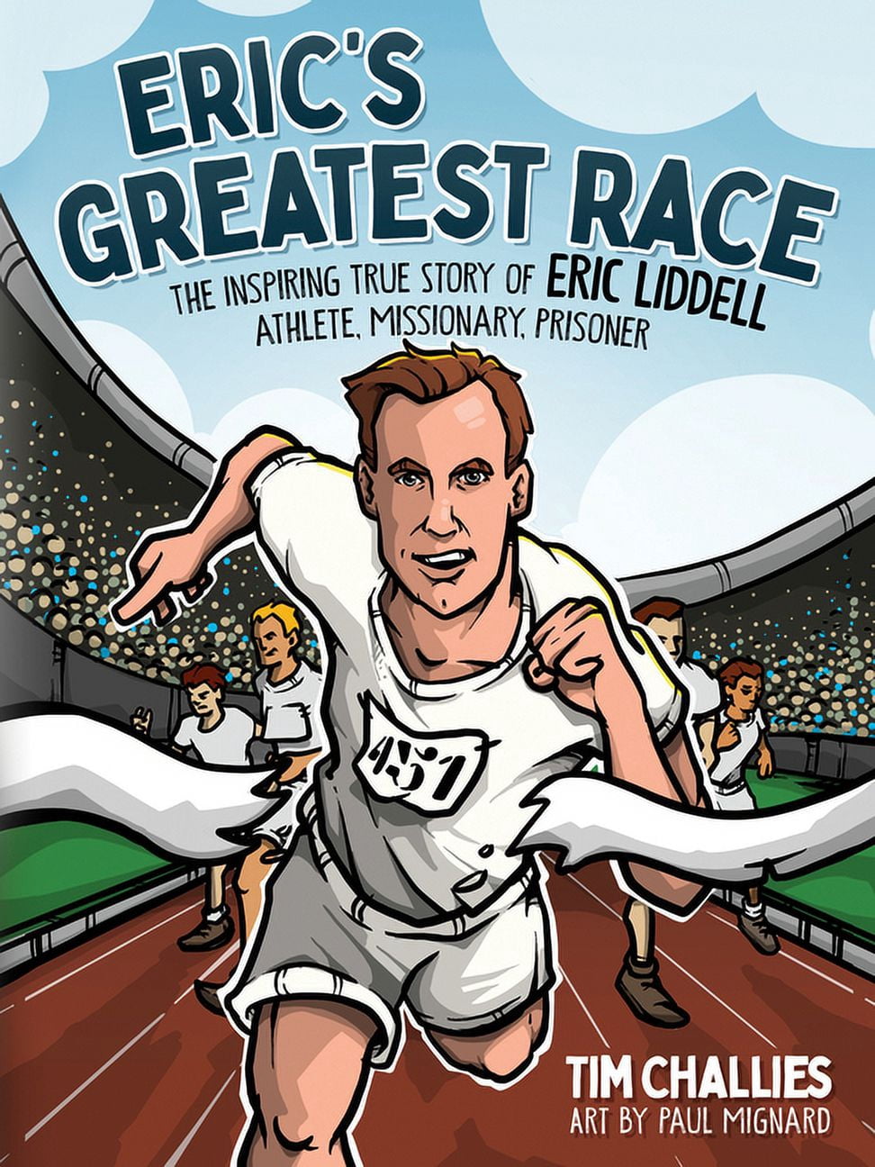 Eric's Greatest Race: The Inspiring True Story of Eric Liddell ...
