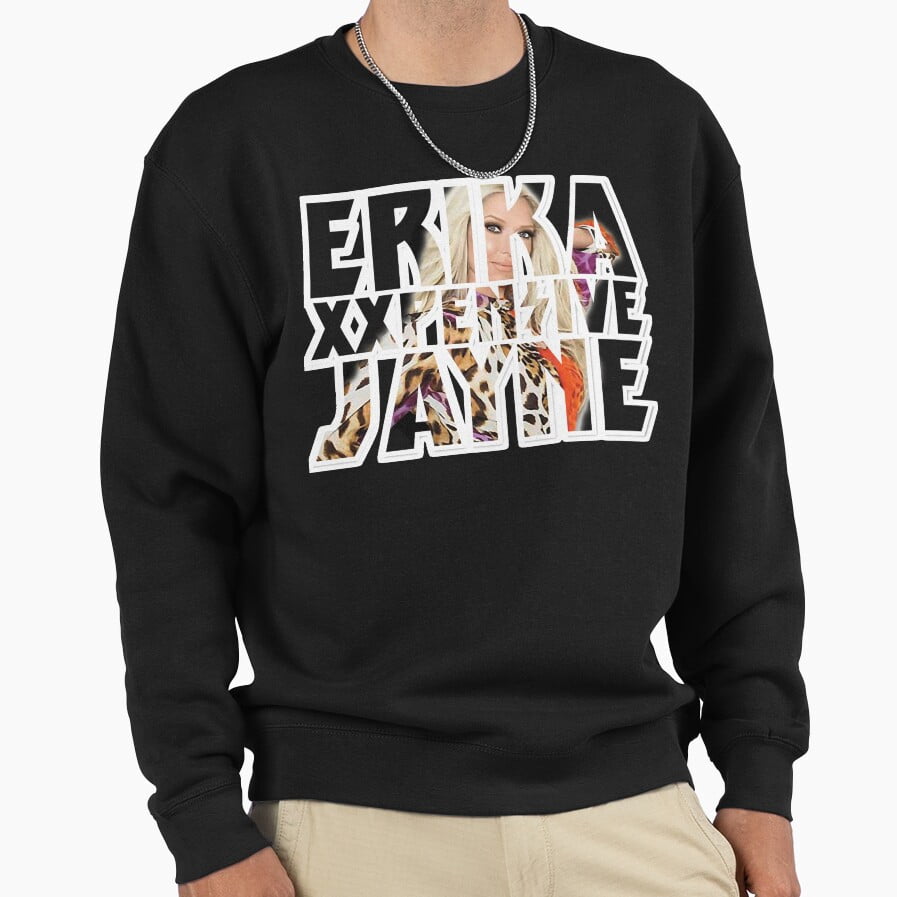 Erika Jayne The Beauty Singer Essential Unisex Sweatshirt Funny ...
