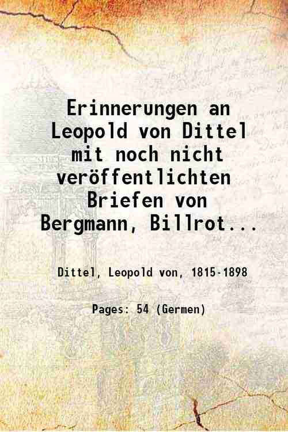 Erinnerungen an Leopold von Dittel mit noch nicht veröffentlichten ...