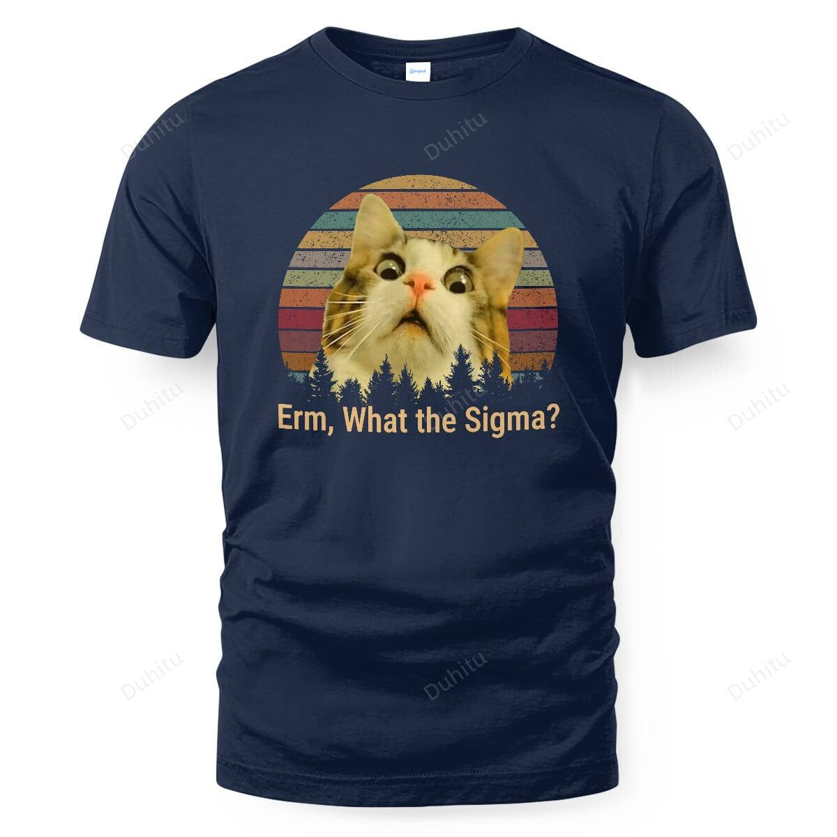 Erm What The Sigma Funny Cat Joke Humor Kitty Meme, Unisex Up To Sizes ...