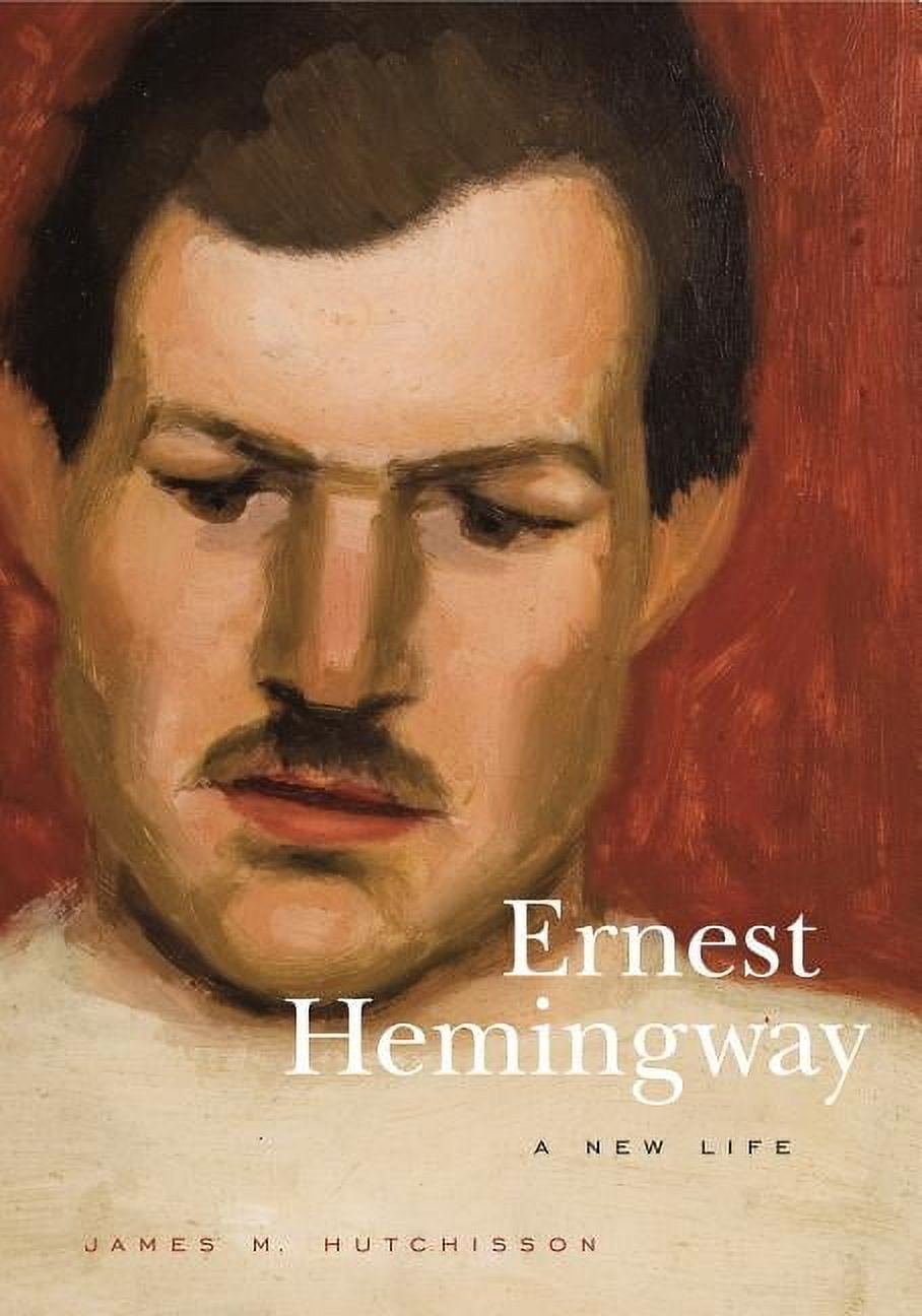 Ernest Hemingway: A New Life, (Hardcover) - Walmart.com