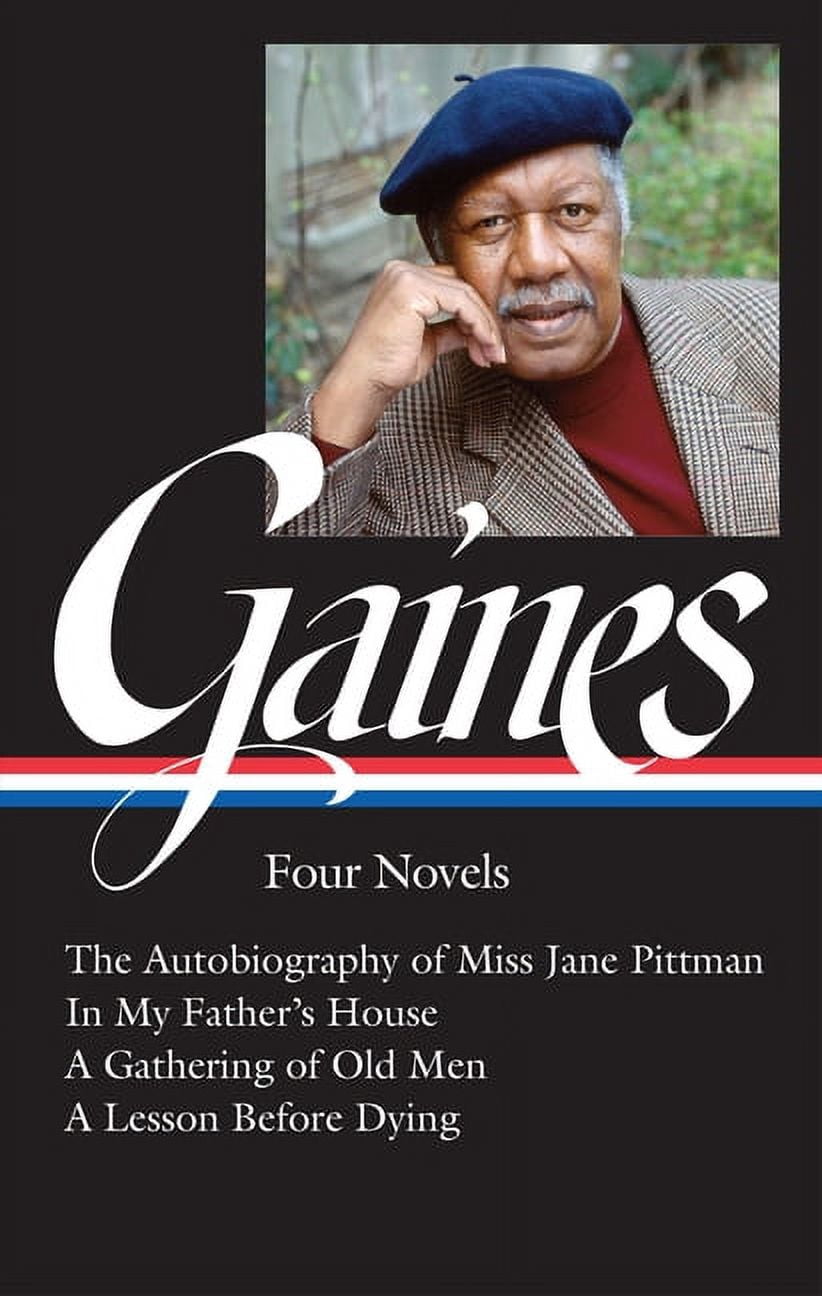 Ernest J. Gaines: Four Novels (Loa #383): The Autobiography of Miss ...