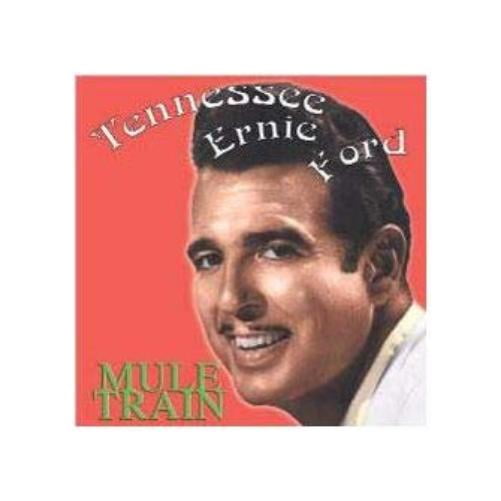 Ernie Tennesse Ford tennessee ernie ford - mule train (CD) - Walmart.com