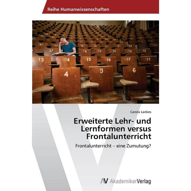 Erweiterte Lehr- und Lernformen versus Frontalunterricht (Paperback ...