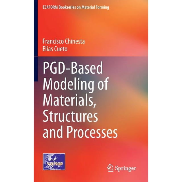 Esaform Book Material Forming Pgd-Based Modeling of Materials ...