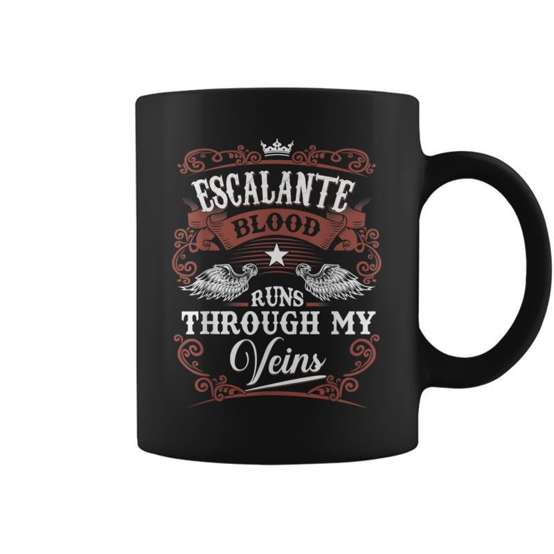 Escalante Blood Runs Through My Veins Family Name Coffee Mugs - Walmart.com