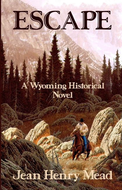 Escape : A Wyoming Historical Novel - Walmart.com