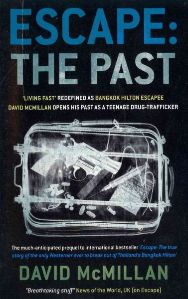 Escape: The Past : 'Living Fast' Redefined As Bangkok Hilton Escapee ...