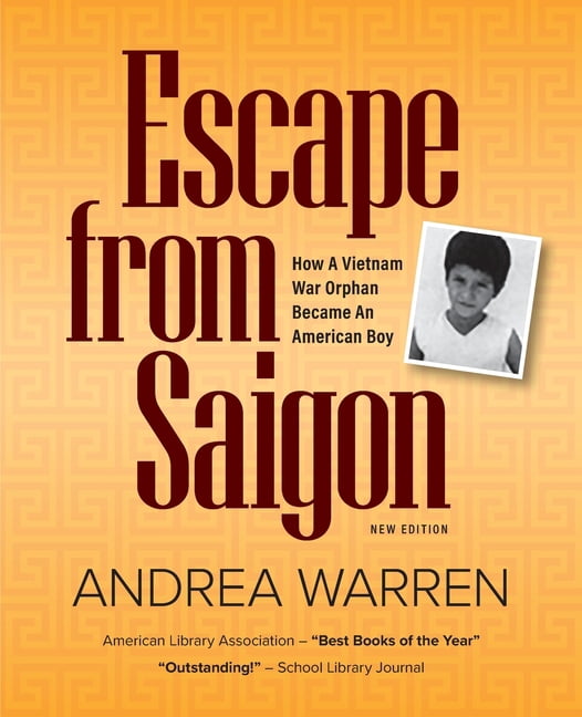 Escape from Saigon: How a Vietnam War Orphan Became an American Boy ...