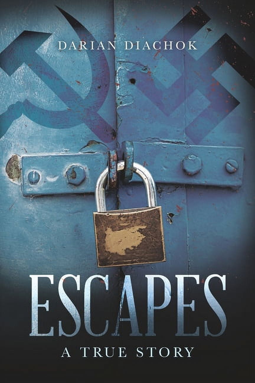 Escapes: A True Story Paperback Darian Diachok - Walmart.com