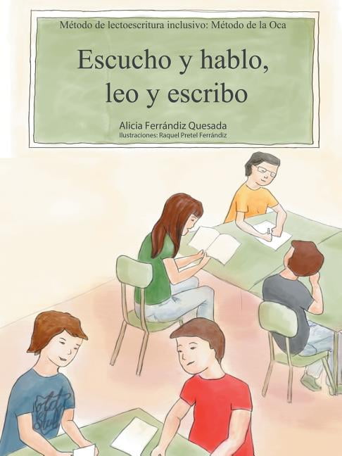 Escucho y hablo, leo y escribo: M?todo de lectoescritura inclusivo: M ...