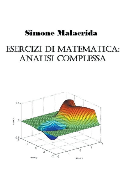Esercizi di matematica: analisi complessa, (Paperback) - Walmart.com