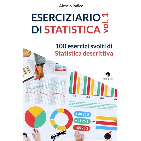 Eserciziari Di Statistica ESERCIZIARIO DI STATISTICA, vol. 1: 100 ...