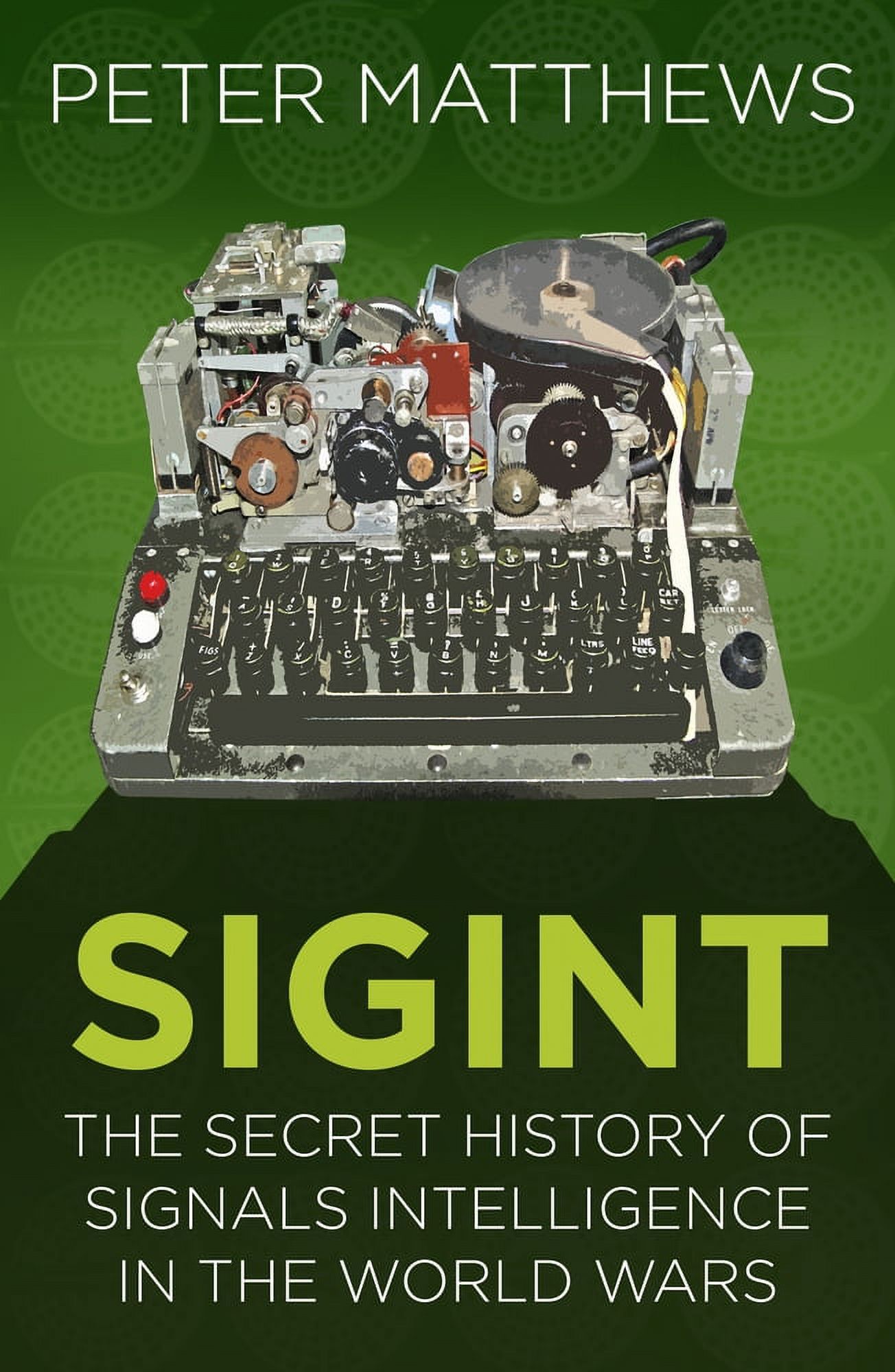 Espionage: SIGINT : The Secret History of Signals Intelligence in the World Wars (Paperback ...