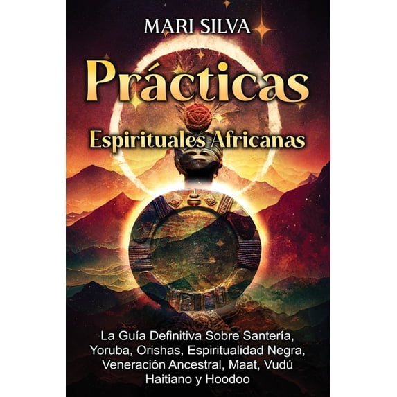 Espiritualidad Africana Prácticas Espirituales Africanas: La guía ...