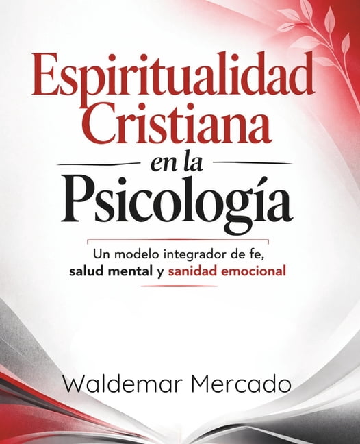 Espiritualidad Cristiana en la PsicologÃ­a: Un modelo integrador de fe ...