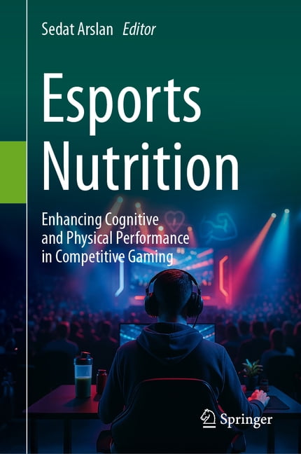 Esports Nutrition: Enhancing Cognitive and Physical Performance in ...
