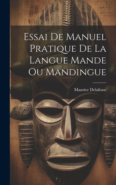 Essai De Manuel Pratique De La Langue Mande Ou Mandingue (Hardcover ...