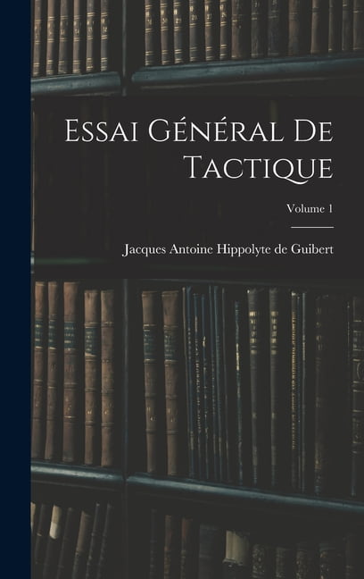 Essai Général De Tactique; Volume 1 (Hardcover) - Walmart.com