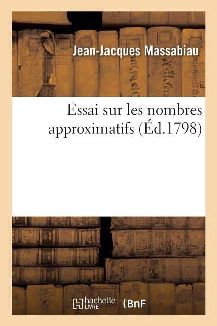 Essai Sur Les Nombres Approximatifs, Ou Recherche Analytique d'Une ...
