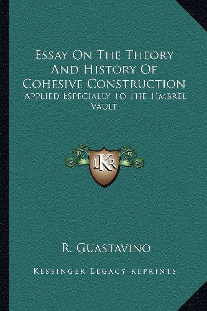 Essay On The Theory And History Of Cohesive Construction: Applied ...