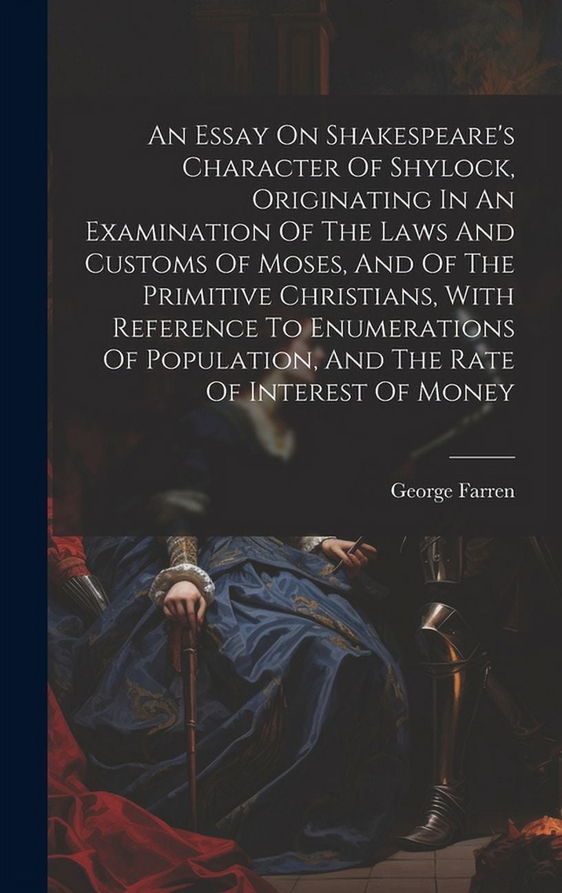 An Essay On Shakespeare's Character Of Shylock, Originating In An ...